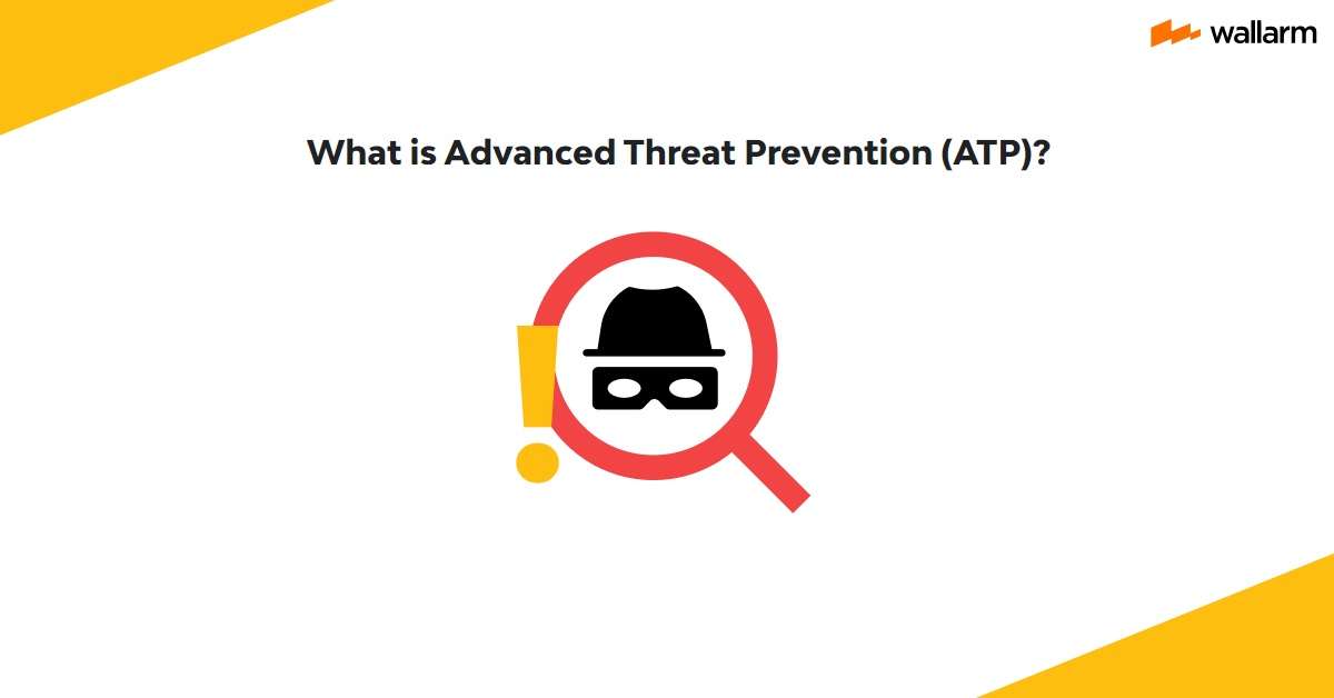 What is Advanced Threat Prevention (ATP)? 🛡️ - Wallarm